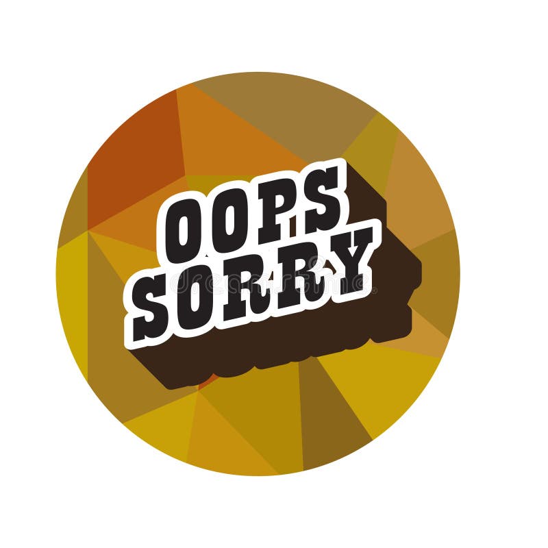 Oops Sorry. Vector Illustration Decorative Background Design Stock ...