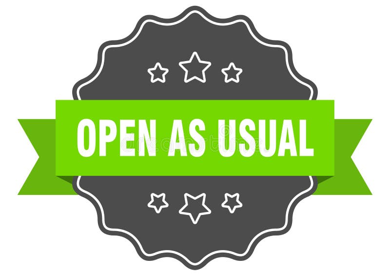 Open As Usual Round Ribbon Isolated Label. Open As Usual Sign Stock ...