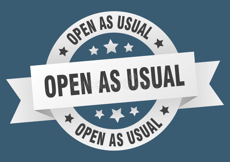 Open As Usual Round Ribbon Isolated Label. Open As Usual Sign Stock ...