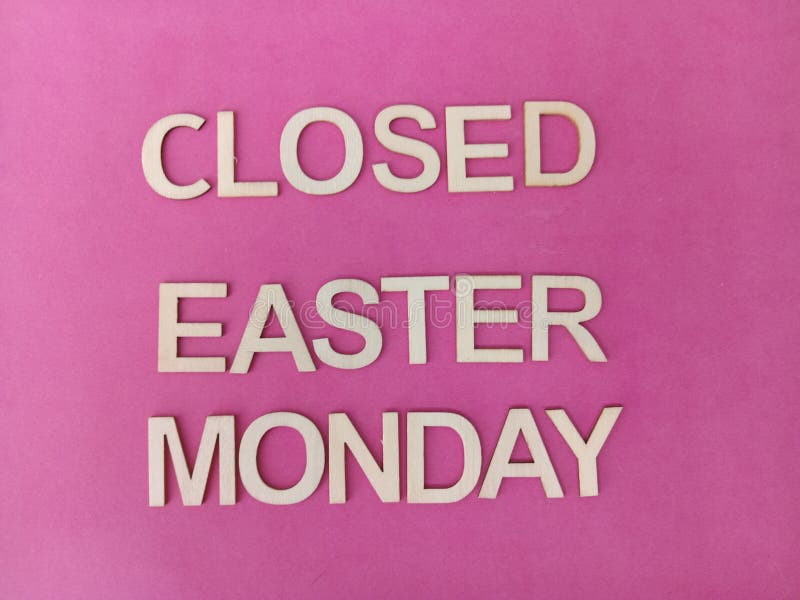 Closed Easter Monday Sign Stock Photos - Free & Royalty-Free Stock ...