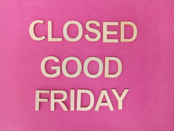 Closed good Friday message stock image. Image of holiday - 311424355