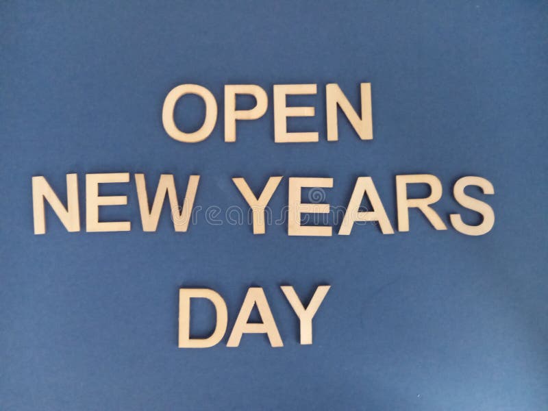 Open New Years Day Sign on a Blue Background Stock Image - Image of ...