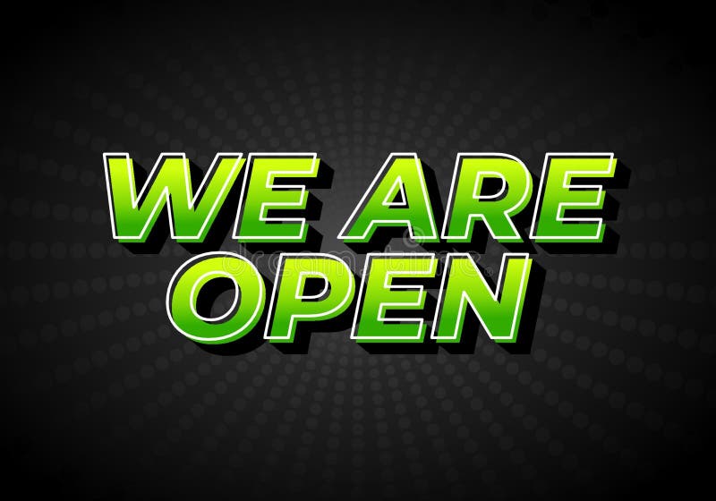 We are Open. Text Effect in 3D Look Effect with Eye Catching Colors ...