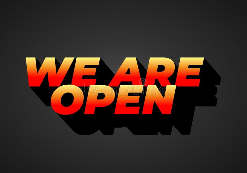 We are Open. Text Effect in 3D Look Effect with Eye Catching Colors ...