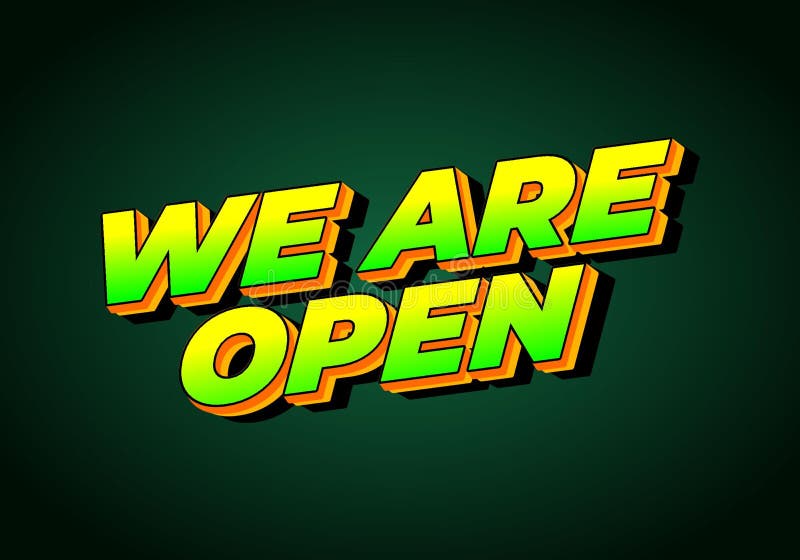 We are Open. Text Effect in 3D Look Effect with Eye Catching Colors ...
