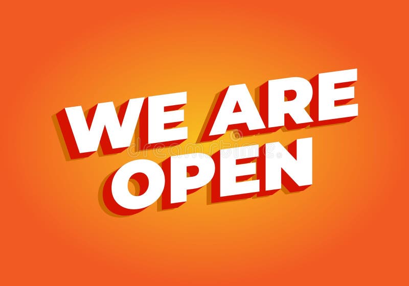 We are Open. Text Effect in 3D Look Effect with Eye Catching Colors ...