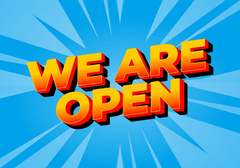 We are Open. Text Effect in 3D Look Effect with Eye Catching Colors ...
