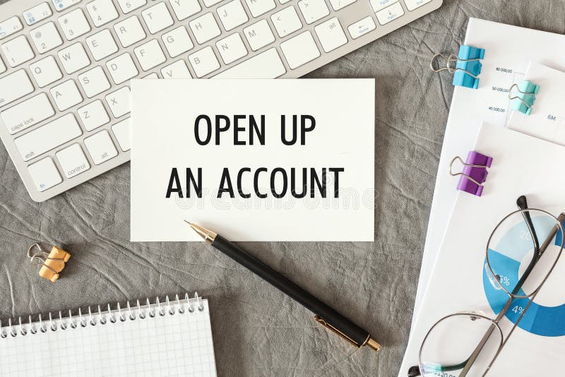 OPEN UP an ACCOUNT is Written in a Document on the Office Desk Stock ...