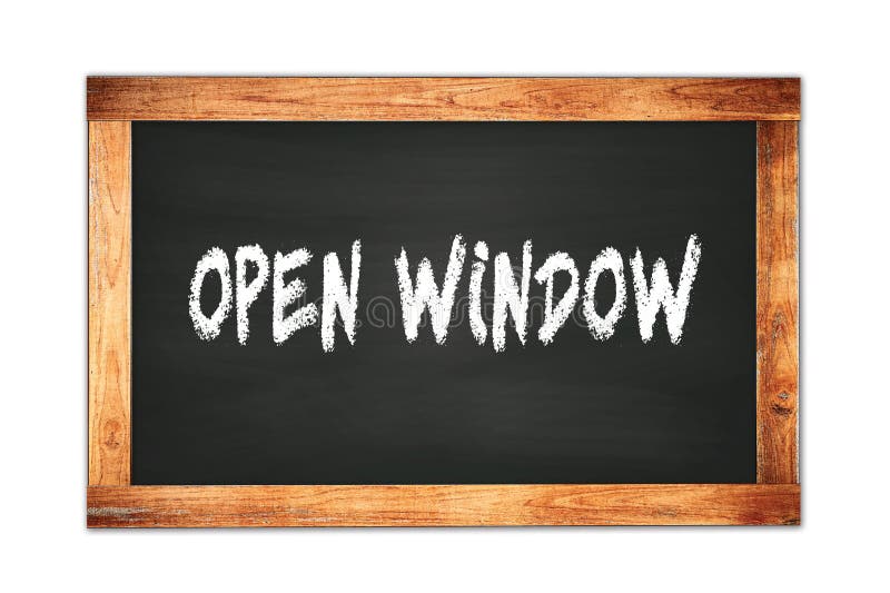 OPEN WINDOW Text Written on Wooden Frame School Blackboard Stock ...