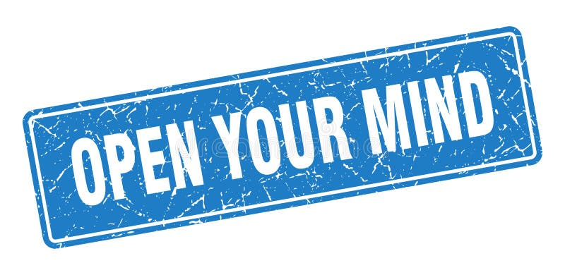 Open Your Mind Sign. Open Your Mind Grunge Stamp Stock Vector ...