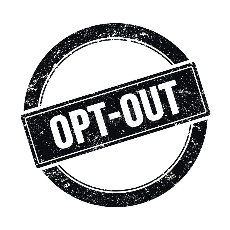 OPT-OUT Text on Black Grungy Round Stamp Stock Illustration ...