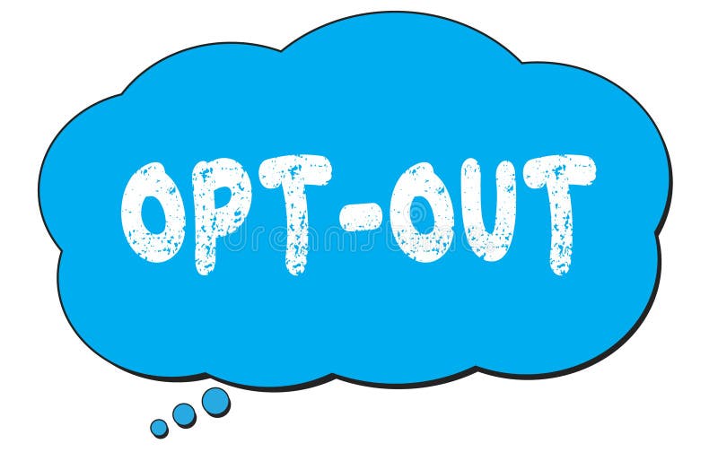OPT-OUT Text Written on a Blue Thought Bubble Stock Illustration ...