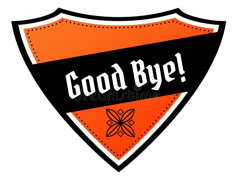 Orange and Black Shield with GOOD BYE Text. Stock Illustration ...