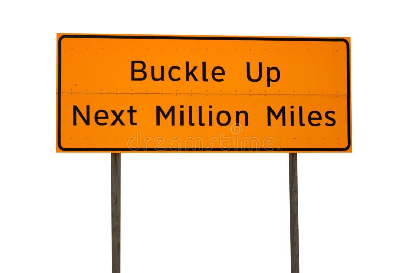 Orange Buckle Up Next Million Miles Sign Stock Photo - Image of safety ...