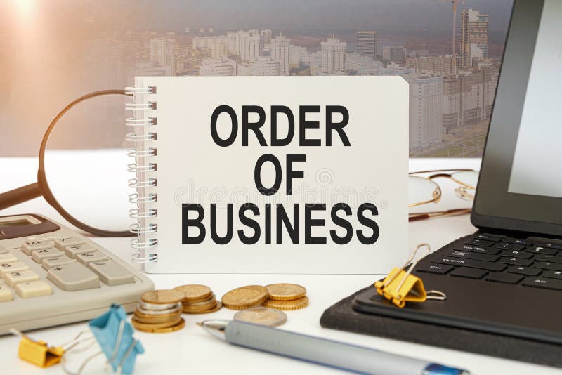 Order of Business is Written on a Notepad on an Office Desk with Office ...
