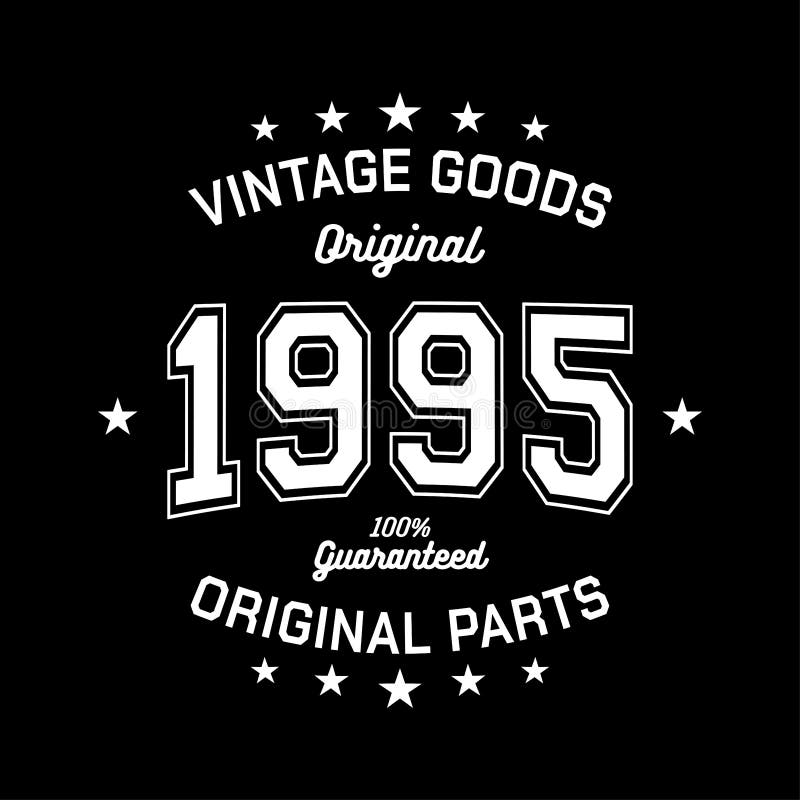 Vintage Goods. Original 1995. Aged To Perfection. Authentic T-Shirt ...