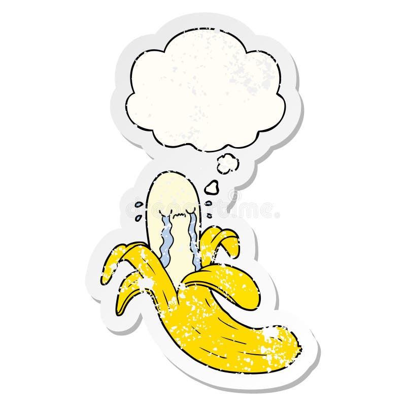 A Creative Cartoon Crying Banana and Thought Bubble As a Distressed ...