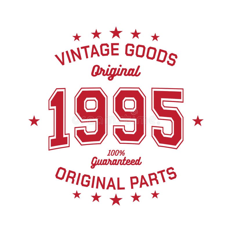 Vintage Goods. Original 1995. Aged To Perfection. Authentic T-Shirt ...
