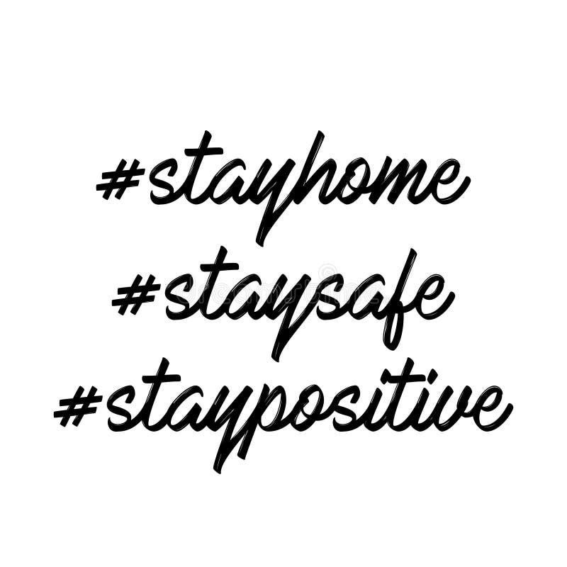 Note Stay Home. Stay Safe. Stay Positive Stock Vector - Illustration of ...