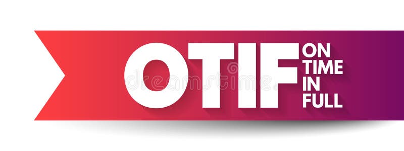 OTIF on Time in Full - Measurement of Logistics or Delivery Performance ...