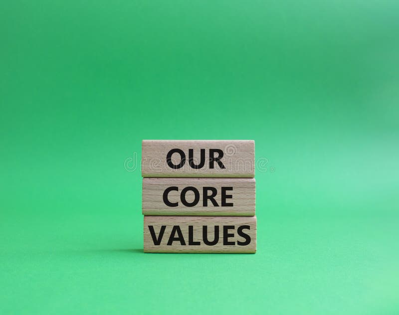 Our Core Values Symbol. Concept Words Our Core Values on Wooden Blocks ... Our Core Values Symbol. Concept Words Our Core Values on Wooden Blocks ...