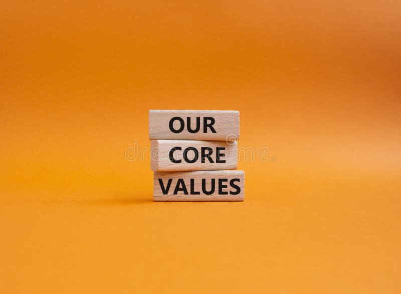 Our Core Values Symbol. Concept Words Our Core Values on Wooden Blocks ... Our Core Values Symbol. Concept Words Our Core Values on Wooden Blocks ...
