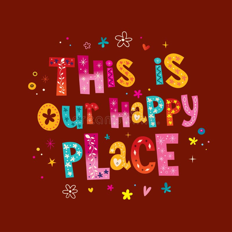 This is our happy place stock vector. Illustration of note - 70781751