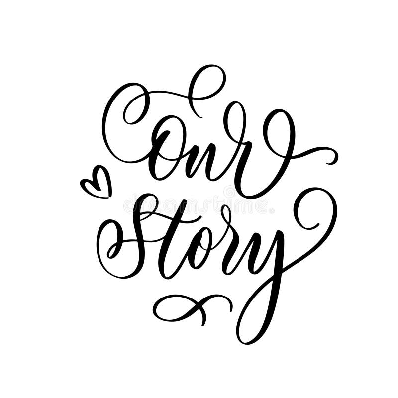 Our Story - Hand Drawn Calligraphy Inscription Stock Vector ...