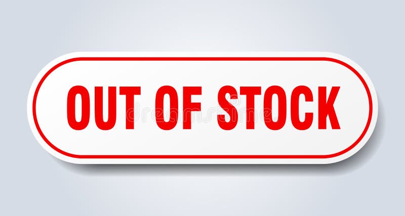 Out of Stock Sign. Rounded Isolated Button. White Sticker Stock Vector ...