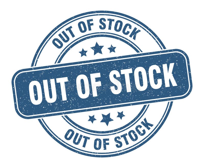 Out of Stock Stamp. Out of Stock Label. Round Grunge Sign Stock Vector ...