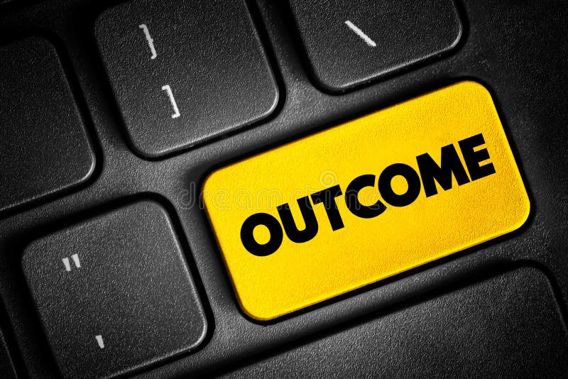 Outcome - Something that Follows As a Result or Consequence, Text ...