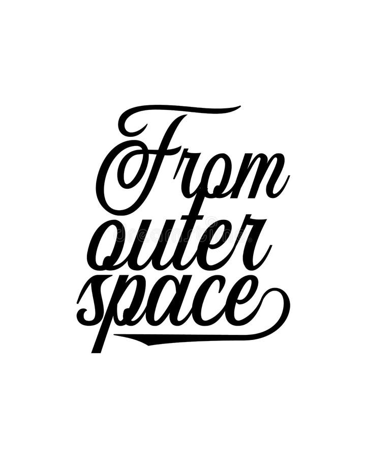 From Outer Space. Hand Drawn Typography Poster Design Stock Vector ...