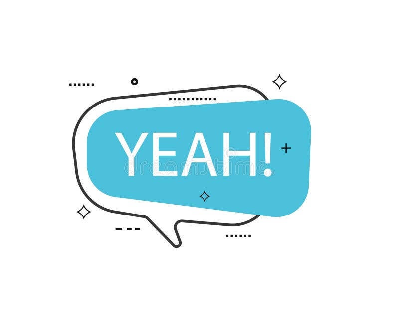 Outline Speech Bubble with Yeah! Phrase Stock Vector - Illustration of ...