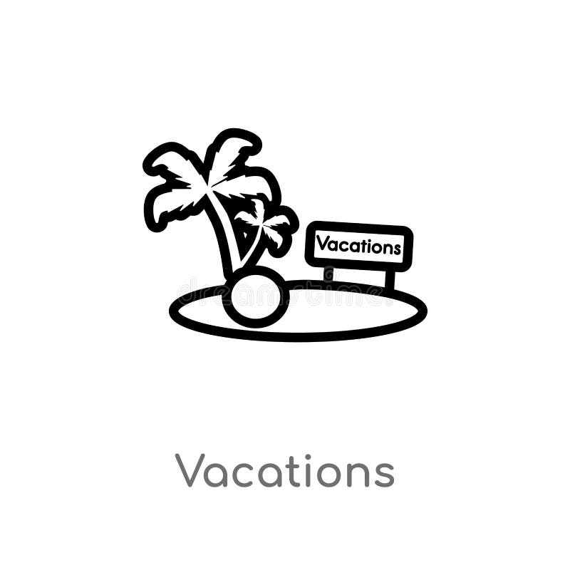 Outline Vacations Vector Icon. Isolated Black Simple Line Element Illustration from Holidays ...