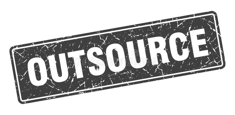 Outsource Sign. Outsource Grunge Stamp Stock Vector - Illustration of ...