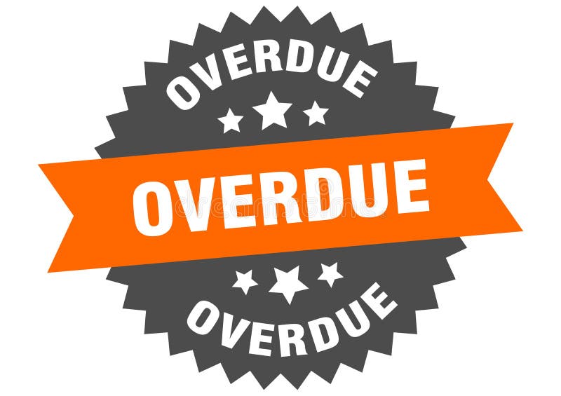 Overdue Sign. Overdue Round Ribbon Sticker Stock Vector - Illustration ...