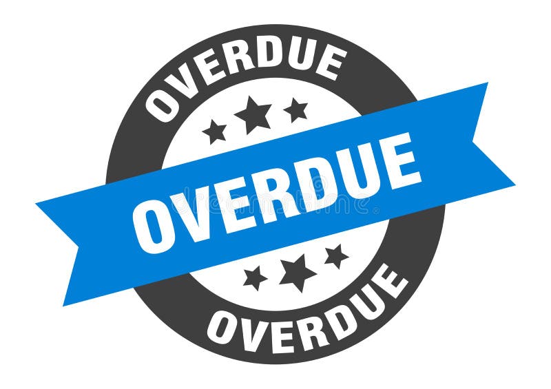 Overdue Sign. Overdue Round Ribbon Sticker Stock Vector - Illustration ...