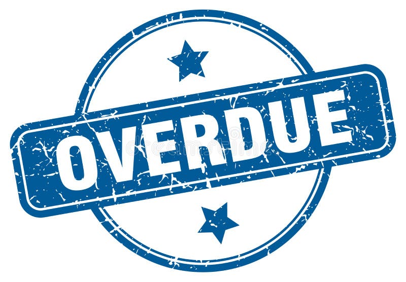 Overdue Stamp. Overdue Round Grunge Sign Stock Vector - Illustration of ...