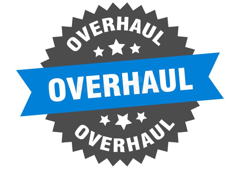 Overhaul Sign. Overhaul Circular Band Label. Overhaul Sticker Stock ...