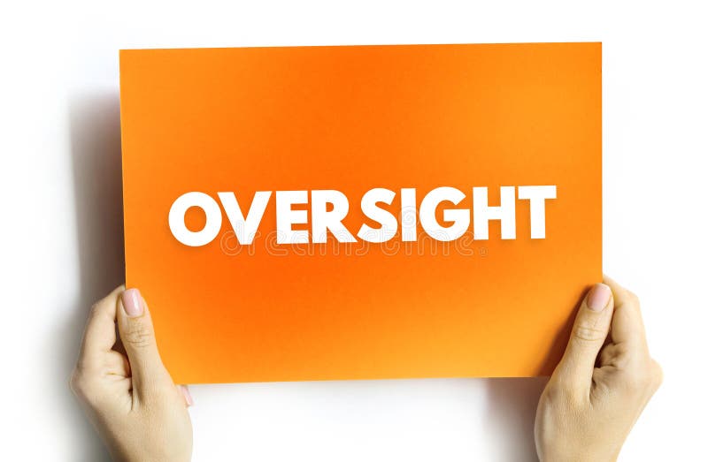Oversight - an Unintentional Failure To Notice or Do Something, Text ...