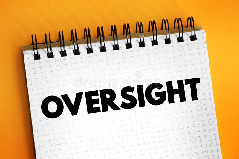 Oversight - an Unintentional Failure To Notice or Do Something, Text ...