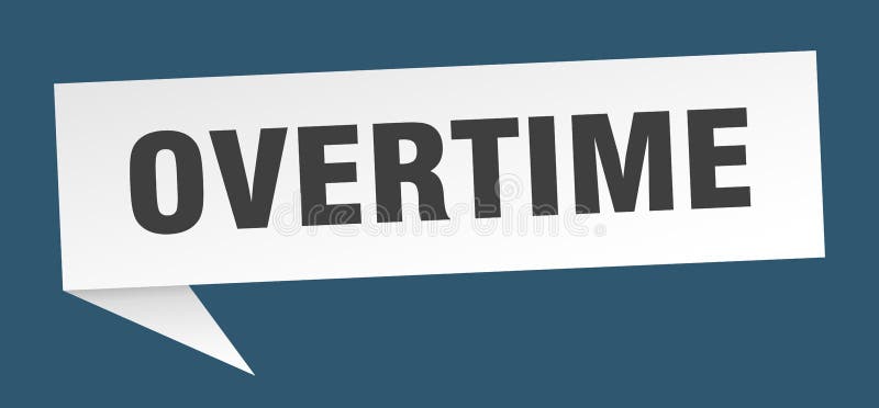 Overtime Banner. Overtime Speech Bubble Stock Vector - Illustration of ...