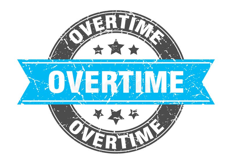 Overtime Round Stamp with Ribbon. Label Sign Stock Vector ...