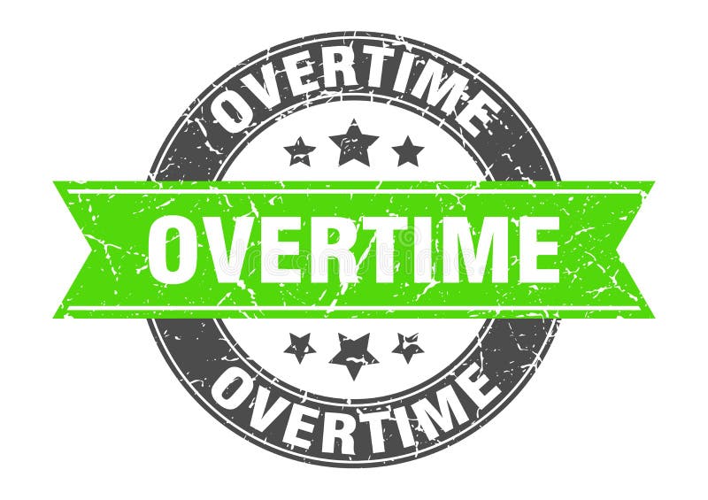 Overtime Round Stamp with Ribbon. Label Sign Stock Vector ...