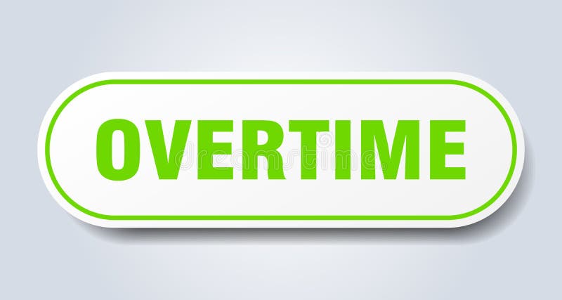 Overtime Sign. Rounded Isolated Button. White Sticker Stock Vector ...