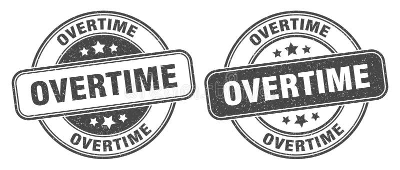 Overtime Stamp. Overtime Label. Round Grunge Sign Stock Vector ...