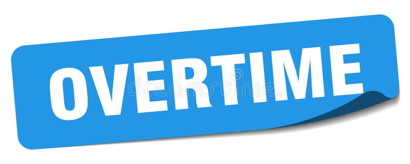 Overtime Sticker. Overtime Label Stock Illustration - Illustration of ...