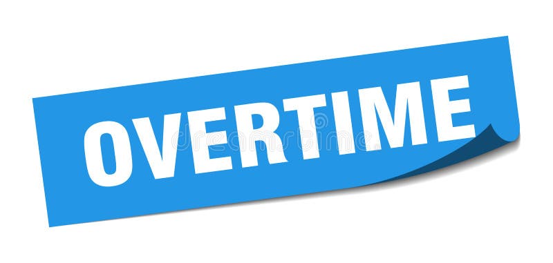 Overtime Sticker. Overtime Square Isolated Sign Stock Vector ...