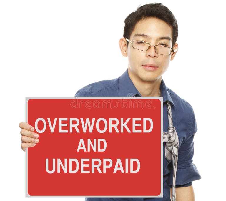Overworked and Underpaid stock image. Image of signboard - 29442883