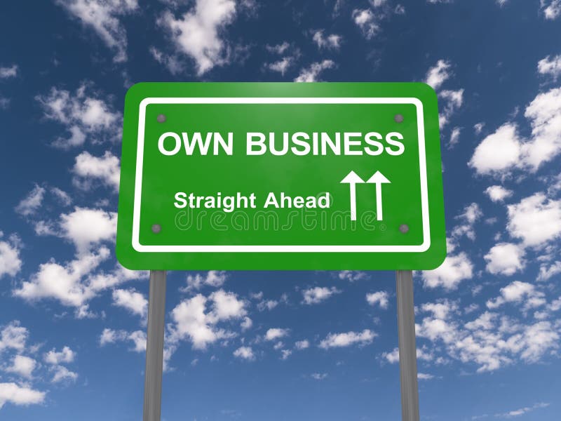 Own business road sign stock illustration. Illustration of outdoors ...